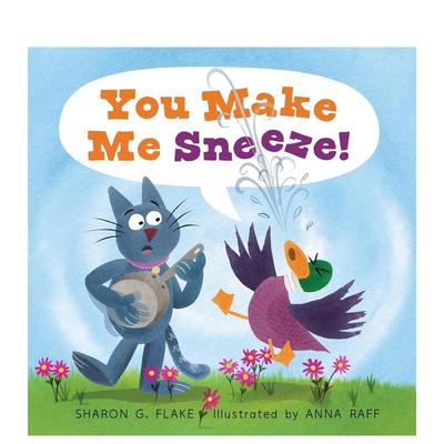 【预售】你让我打喷嚏！You Make Me Sneeze!英文进口原版图书儿童绘本Sharon G. Flake; Illustrated by Anna Raff3-6岁