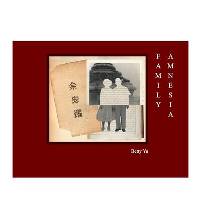 【现货】家族失忆 Family Amnesia英文进口原版摄影作品集外文图书Betty Yu