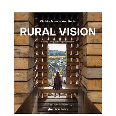 【现货】乡土筑见：以建筑为媒的对话 Rural Vision 英文进口原版建筑设计图书Kirsten Feireiss外文正版