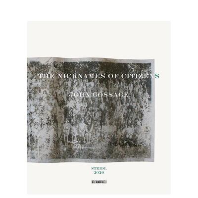 【现货】约翰·戈塞奇:公民的昵称 John Gossage: The Nicknames of Citizens 英文进口原版摄影图书John Gossage