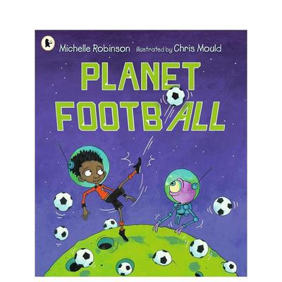 【预售】足球星球Planet Football英文进口原版图书儿童绘本Michelle Robinson Chris Mould3-6岁