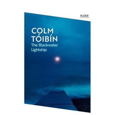 【预售】【科尔姆·托宾】黑水号灯船 【Picador Collection】The Blackwater Lightship 英文进口原版文学小说Tóibín  Colm 外