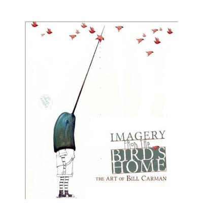 【现货】来自鸟的家的图像:比尔·卡曼的艺术 Imagery from the Bird’s Ho 英文进口原版艺术插画原画设定集Flesk Publications