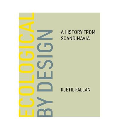 【预售】生态设计：斯堪的纳维亚的历史 Ecological by Design: A History from Scandinavia 原版英文综合设计