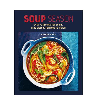 【预售】汤之季：70道汤品配菜食谱 Soup Season: Over 70 Recipes for Soups， Plus Sides 英文进口原版餐饮生活美食图书籍Hann