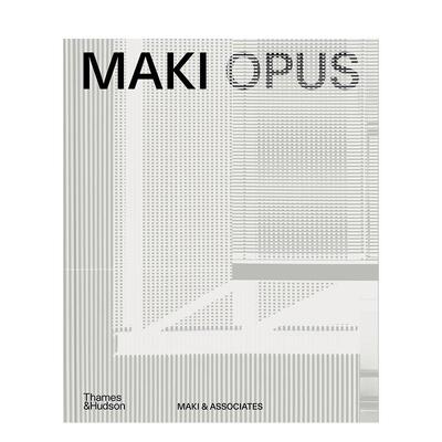 【预售】日本现代主义建筑大师槙文彦：建筑全集 MAKI OPUS 英文进口原版建筑设计图书Maki & Associates
