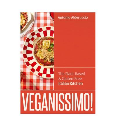 【预售】纯素意式厨房：无麸质植物料理全书 Veganissimo!: The Plant-Based and Gluten-Free 英文进口原版餐饮餐饮美食图书Anto