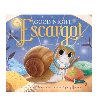 【现货】晚安，蜗牛 Good Night， Escargot 原版英文儿童绘本 温馨睡衣派对故事进口书籍图书外版正版读物