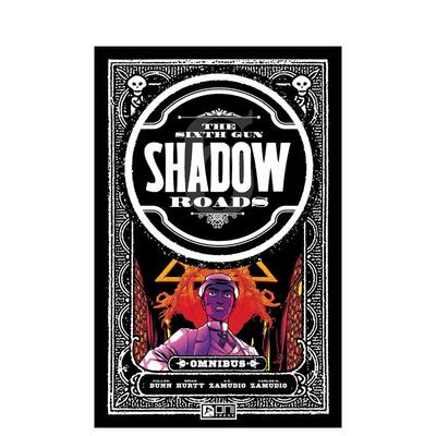 【预售】漫画 第六枪：影子之路总集 The Sixth Gun: Shadow Roads Omnibus 英文漫画书原版进口图书 Cullen Bunn