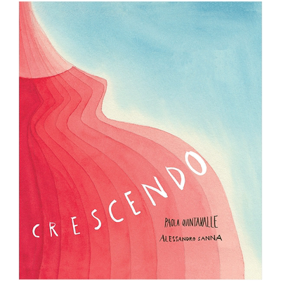 【现货】渐强的乐节 Crescendo 怀孕母亲颂歌 Paola Quintavalle 插画Alessandro Sanna 英文原版儿童生命教育启蒙绘本母亲节礼物
