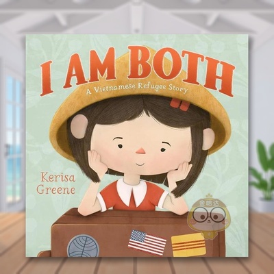 【现货】都是我越南难民的故事I Am Both A Vietnamese Refugee Story英文儿童绘本自我认知情绪管理6-9岁精装进口原版书Greene书