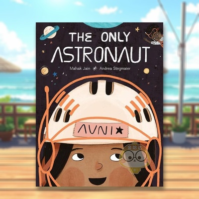 【预售】唯一的宇航员The Only Astronaut英文儿童绘本虚构类3-6岁精装进口原版书Jain  Mahak Kids Can Press书籍图书外版正版