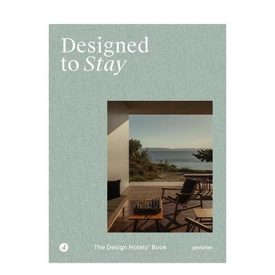 【预售】为停留而设计：Design Hotels品牌典藏 Designed to Stay 原版英文室内设计装饰进口书籍图书外版正版
