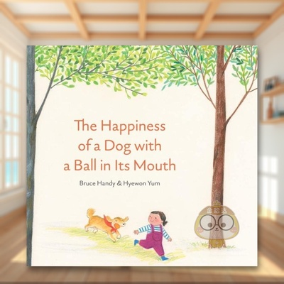 【现货】一只嘴里叼着球的小狗的快乐The Happiness of a Dog with a Ball in its Mouth英文儿童绘本自我认知情绪管理6-9岁精装B