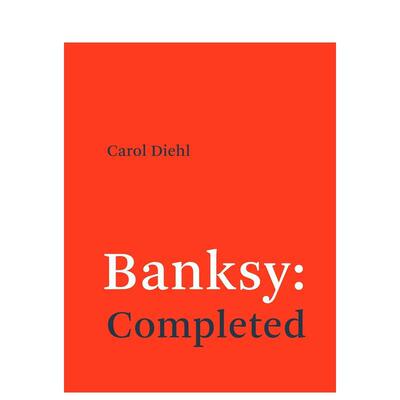 【预售】班克西：彻底揭开 Banksy: Completed 英文进口原版艺术画册画集外文图书 Carol Diehl The MIT Press