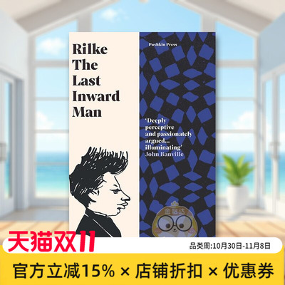 【预售】里尔克：*后的内心人英文文学传记进口原版外版书简装Rilke: The Last Inward Man Lesley Chamberlain Pushkin Press书籍