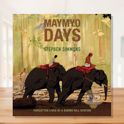 【现货】眉缪岁月：缅甸山站被遗忘的生活 Maymyo Days: Forgotten Lives of a Burma Hill Station 原版英文旅行进口书籍图书外版