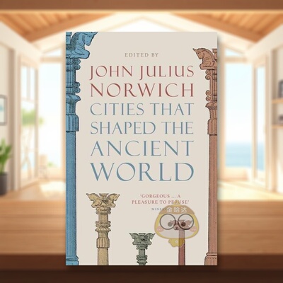 【预售】塑造古代世界的城市Cities That Shaped the Ancient World英文建筑设计城市规划John Julius Norwich平装Thames & Hudso