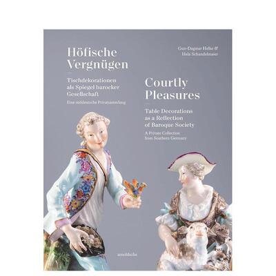 【预售】宫廷雅趣：餐桌装饰——巴洛克社会的缩影 Courtly Pleasures  原版英文艺术画册画集进口书籍图书外版正版
