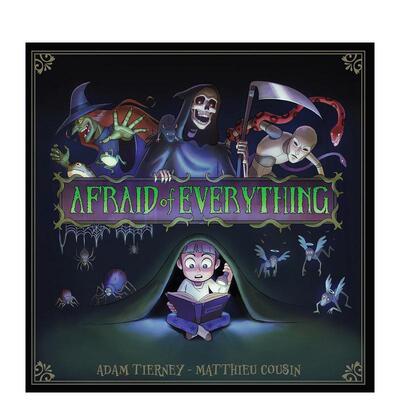 【预售】万物皆恐： 恐惧症猎奇怪谈集 Afraid of Everything 英文进口原版儿童图书青少年读物Adam Tierney Matthieu Cousin