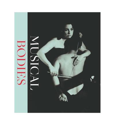 【预售】音乐的身体 Musical Bodies 英文进口原版艺术画册画集外文图书籍 大都会艺术博物馆E. Bradley Strauchen-scherer