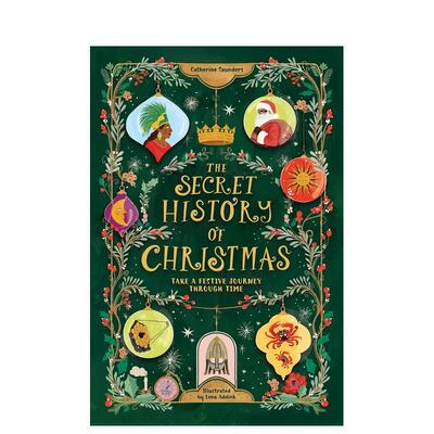 【预售】圣诞节秘史：一场穿越时光的节日之旅 The Secret History of Christmas 原版英文儿童故事进口书籍图书外版正版读物