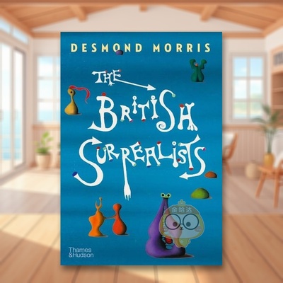 【现货】【T&H】英国超现实主义艺术家英文艺术外国美术20世纪进口原版书精装The British Surrealists Desmond Morris书籍图书外