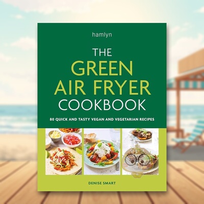 【预售】绿色空气炸锅食谱英文餐饮进口原版外版书简装14岁以上The Green Air Fryer Cookbook Denise Smart Hamlyn书籍图书正版