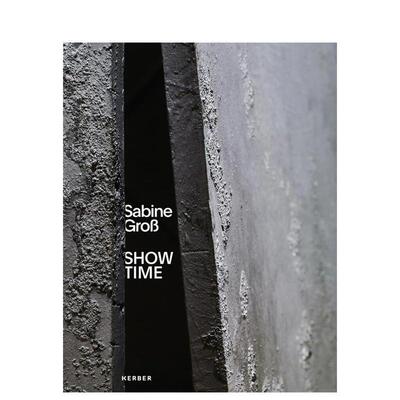 【预售】Sabine Groß: Show Time 萨宾・格罗斯：表演时间 英文进口原版版艺术画册画集外文图书 Andrea Jahn Stiftung Saarl?nd