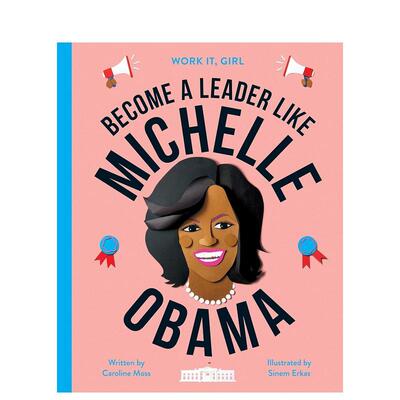 【现货】成为米歇尔奥巴马一样的领导人 Michelle Obama: Become a leader like 英文进口原版儿童绘本图书人物传记 Caroline Mos