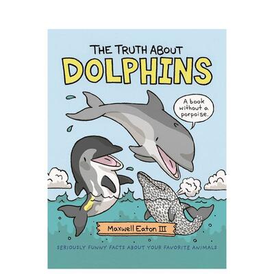 【预售】关于海豚的真相 The Truth About Dolphins (The Truth About Your Favorite Animals) 英文进口原版儿童绘本图书 Maxwel