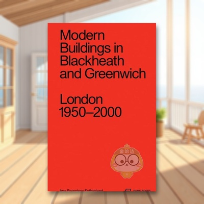 【预售】布莱克希斯与格林威治的现代建筑伦敦1950-2000英文建筑设计风格与材料构造进口原版外版书AnaFranciscoSutherland精装1书