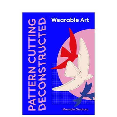 【现货】解构剪裁：可穿戴的艺术 Pattern Cutting Deconstructed原版英文服装设计 服装制版 立体剪裁