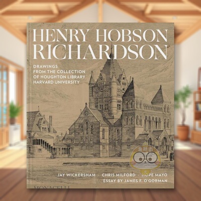 【现货】亨利霍布森理查森哈佛大学霍顿图书馆藏图英文建筑师工作室进口原版书精装14岁以上Henry Hobson Richardson: Drawings书