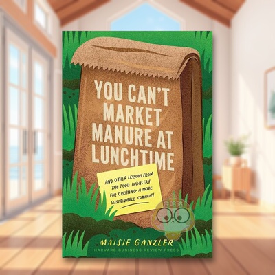 【预售】午餐时间不能推销粪便英文商业行销进口原版外版书精装14岁以上You Can't Market Manure at Lunchtime Maisie GanzlerH书