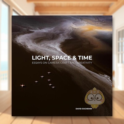 【预售】光线、空间和时间英文摄影技法David duChemin进口原版书平装14岁以上Light, Space, and TimeRocky Nook书籍图书外版正版