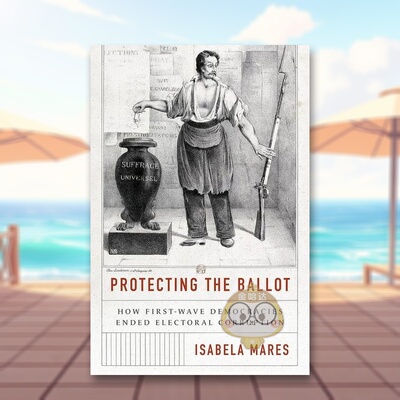 【预售】保护选票：苐一波民主国家如何结束选举腐败现象 Protecting the Ballot 原版英文人文历史进口书籍图书外版正版