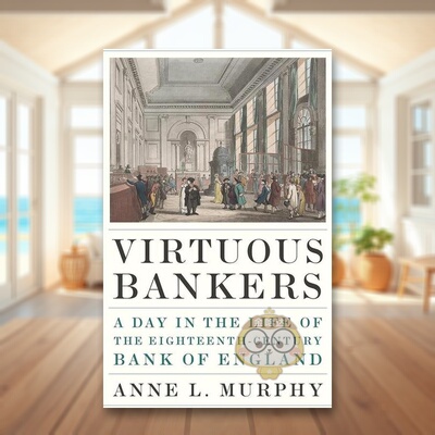 【预售】高尚的银行家18世纪英格兰银行的一天英文人文历史进口原版外版书精装Virtuous Bankers Anne L. Murphy Princeton Univ书