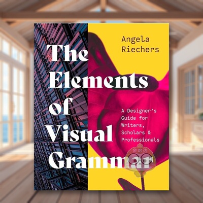 【预售】视觉语法基础原理英文平面设计进口原版图书【Skills for Scholars】The Elements of Visual Grammar平装Angela Rieche书