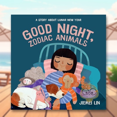 【现货】晚安,十二生肖动物朋友们英文儿童绘本节日庆典Jiemei Lin 进口原版书纸板书3岁-6岁Good Night, Zodiac Animals Walker书