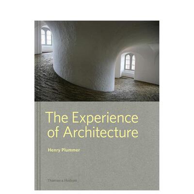 【现货】 The Experience of Architecture 建筑体验 作品图 英文原版图书籍正版 Henry Plummer 建筑设计 室内设计 建筑师概念理