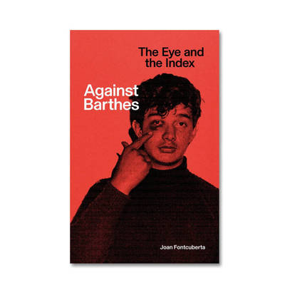 预售 Against Barthes Joan Fontcuberta
