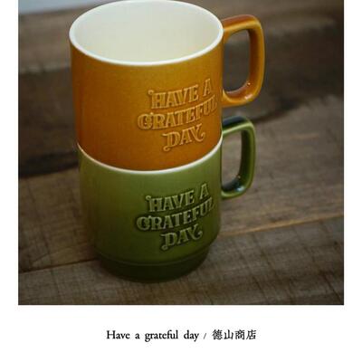 HAVE A GRATEFUL DAY 美浓烧马克杯 70年代经典杯形 GDG0227MUGC