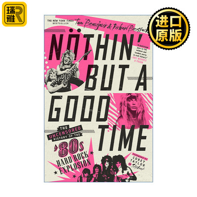 英文原版 N?thin' But a Good Time: The Uncensored History of the '80s Hard Rock Explosion 就是一段美好时光 无删减版的80年