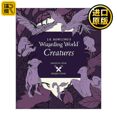 英文原版 J.K. Rowling’s Wizarding World Magical Film Projections Creatures 罗琳的魔法世界 生物 精装 进口英语原版书籍