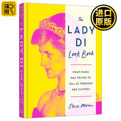 The Lady Di Look Book D女士：戴安娜试图通过她的衣服告诉我们什么 精装
