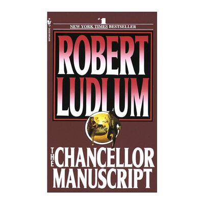 英文原版 The Chancellor Manuscript 胡佛档案 钱斯勒手稿 莱昂纳多主演同名电影原著 谍影重重系列作者罗伯特·陆德伦 英文版