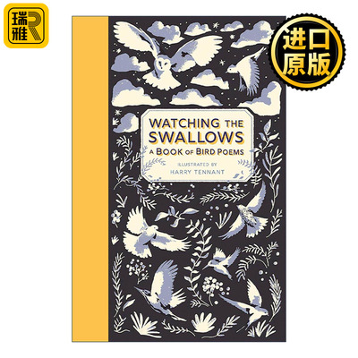 英文原版 Watching the Swallows A Book of Bird Poems 观看燕子 50首关于鸟类的诗歌集 精美插画 精装 英文版 进口英语原版书籍