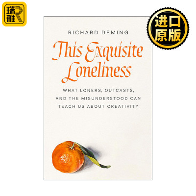 This Exquisite Loneliness 精致的孤独 孤独者 被排斥者和被误解者的创造力启示 传记 耶鲁大学教授Richard Deming 精装