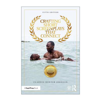 英文原版 Crafting Short Screenplays That Connect 短片剧本写作 第5版 克劳迪娅·亨特·约翰逊 英文版 进口英语原版书籍